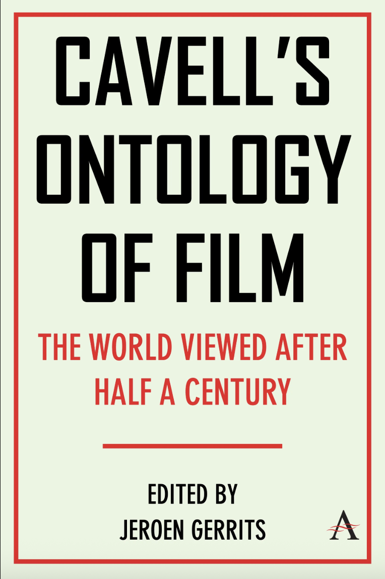 New Publication: Cavell's Ontology of Film: 'The World Viewed' After ...